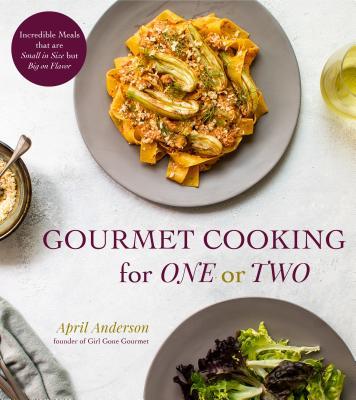 Gourmet Cooking for One (or Two) | The Cookery Book